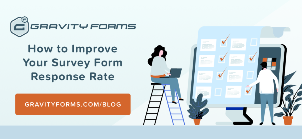 9 tips for Improving Survey Form Response Rates | Gravity Forms