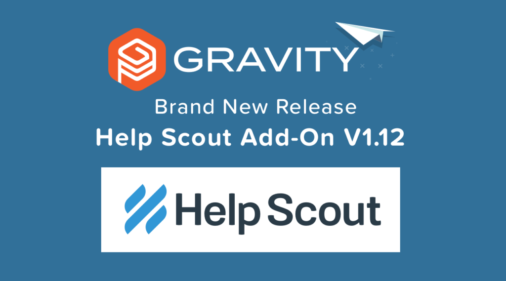 Help Scout Add-On 1.12 Update - Gravity Forms