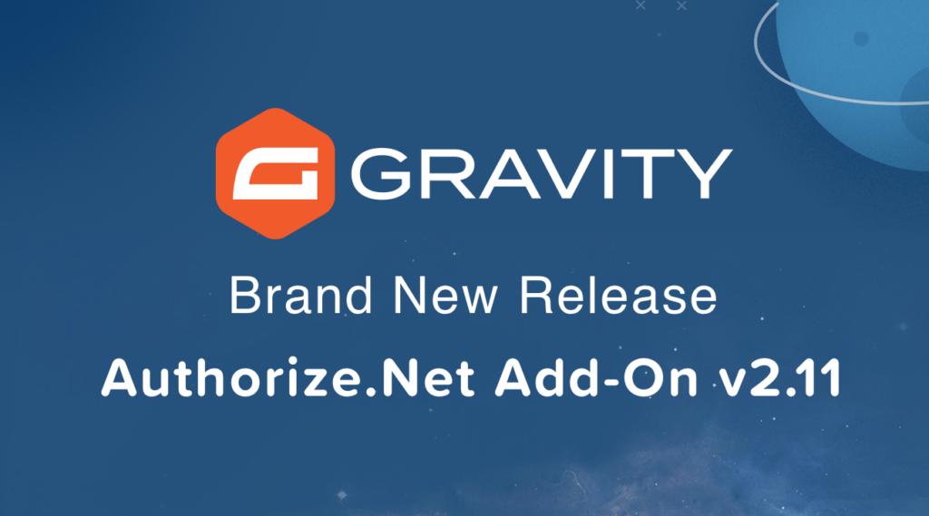 Authorize.Net Add-On v2.11 Update - Gravity Forms
