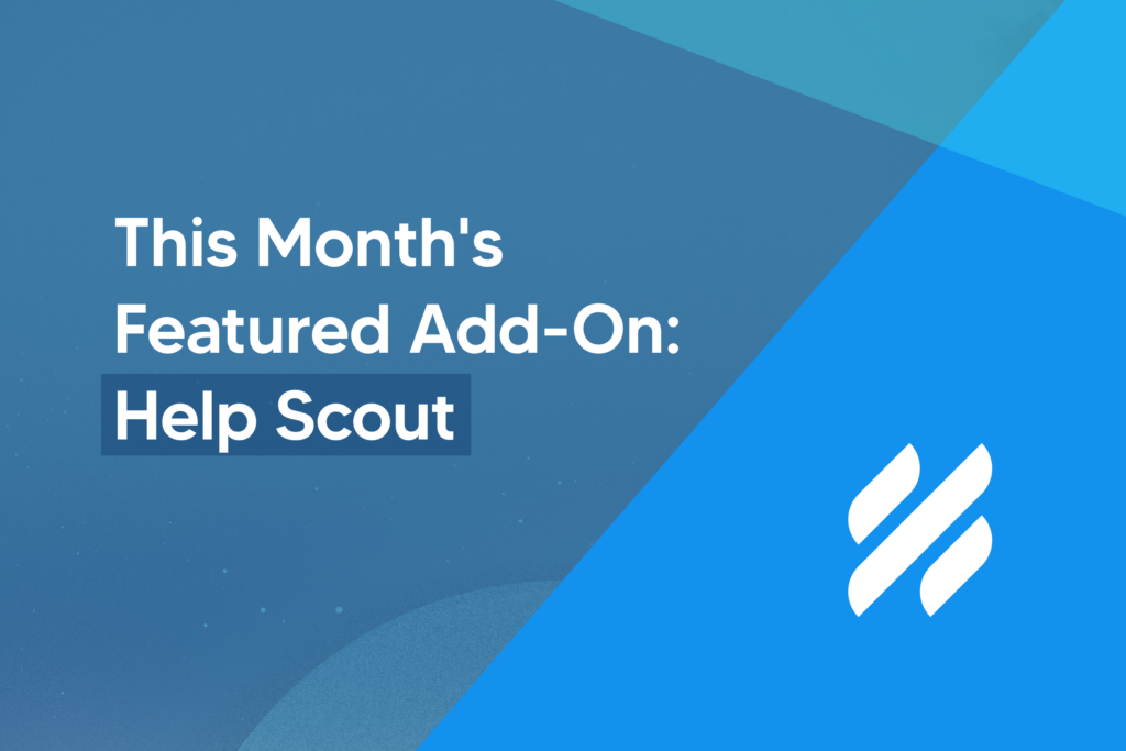 This Month’s Featured Add-On… Help Scout - Gravity Forms