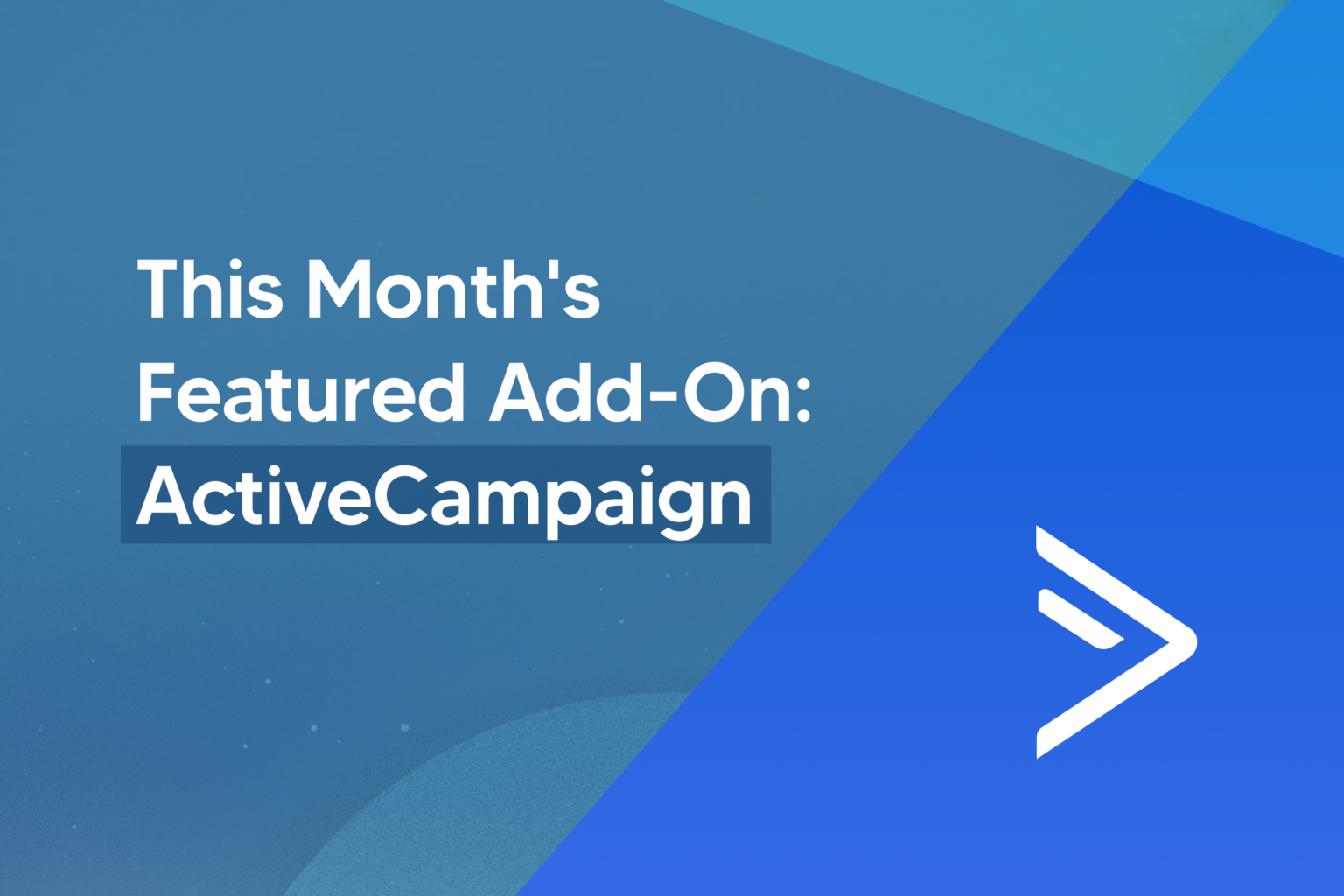 This Month's Featured Add-On... ActiveCampaign - Gravity Forms