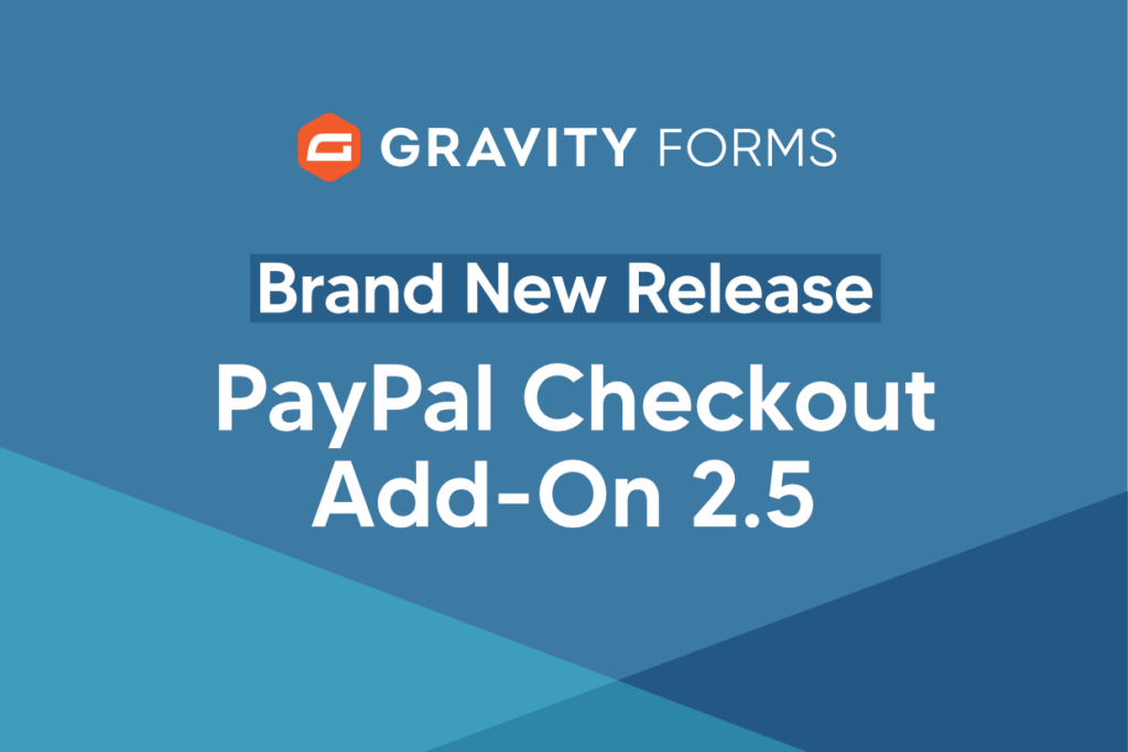 Brand New Release Paypal Checkout 2 5 Gravity Forms