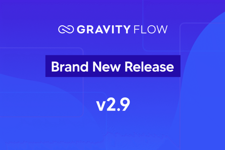Brand New Release: Gravity Flow 2.9 - Gravity Forms