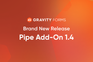 Brand New Release: Pipe Add-On 1.4 - Gravity Forms