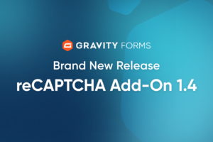 Brand New Release: reCAPTCHA Add-On 1.4 - Gravity Forms