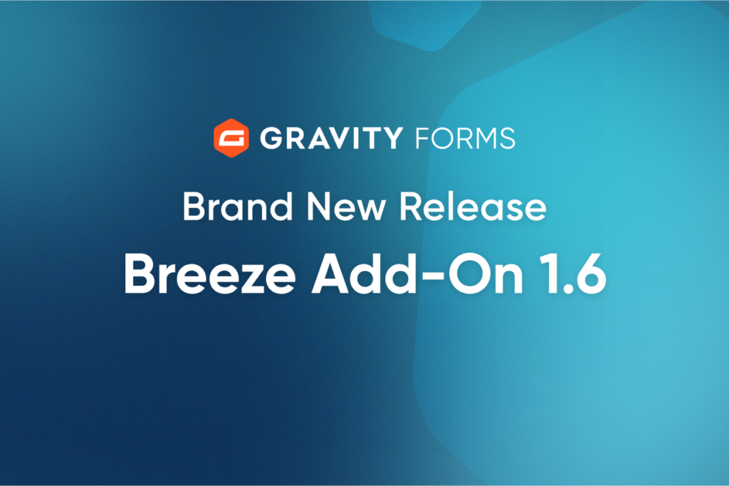 Brand New Release: Breeze Add-On 1.6 - Gravity Forms