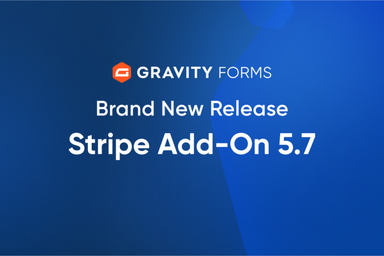 Brand New Release: Stripe Add-On 5.7 - Gravity Forms
