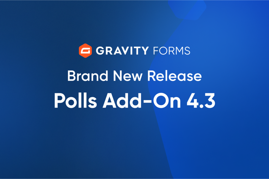 Brand New Release: Polls Add-On 4.3 - Gravity Forms