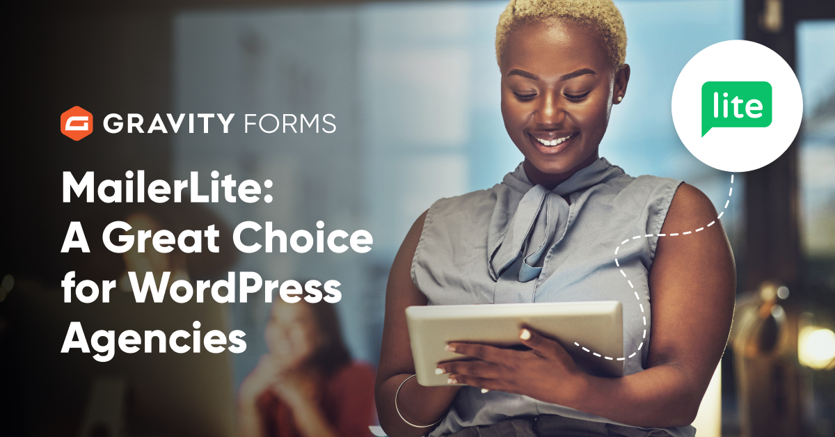 MailerLite: A Great Choice for WordPress Agencies - Gravity Forms