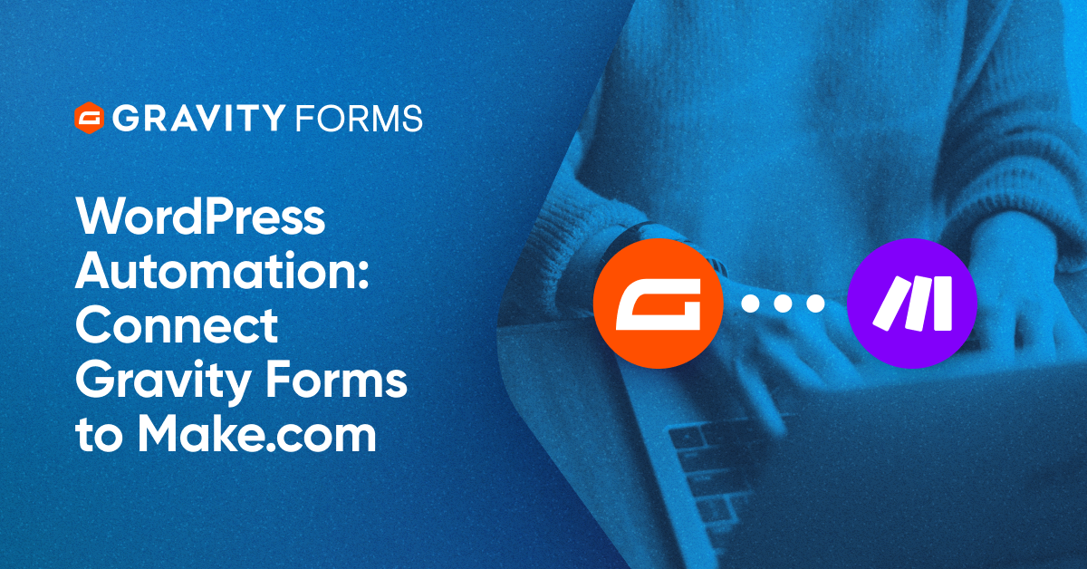 Connect Gravity Forms To Form Automation Made Easy
