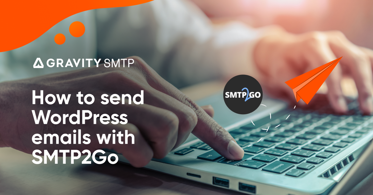How to Use SMTP2Go for WordPress Transactional Emails - Gravity Forms