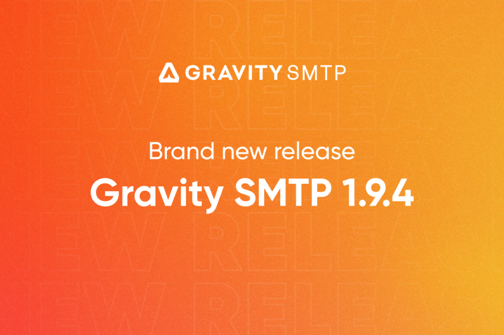 Brand new release: Gravity SMTP 1.9.4 - Gravity Forms