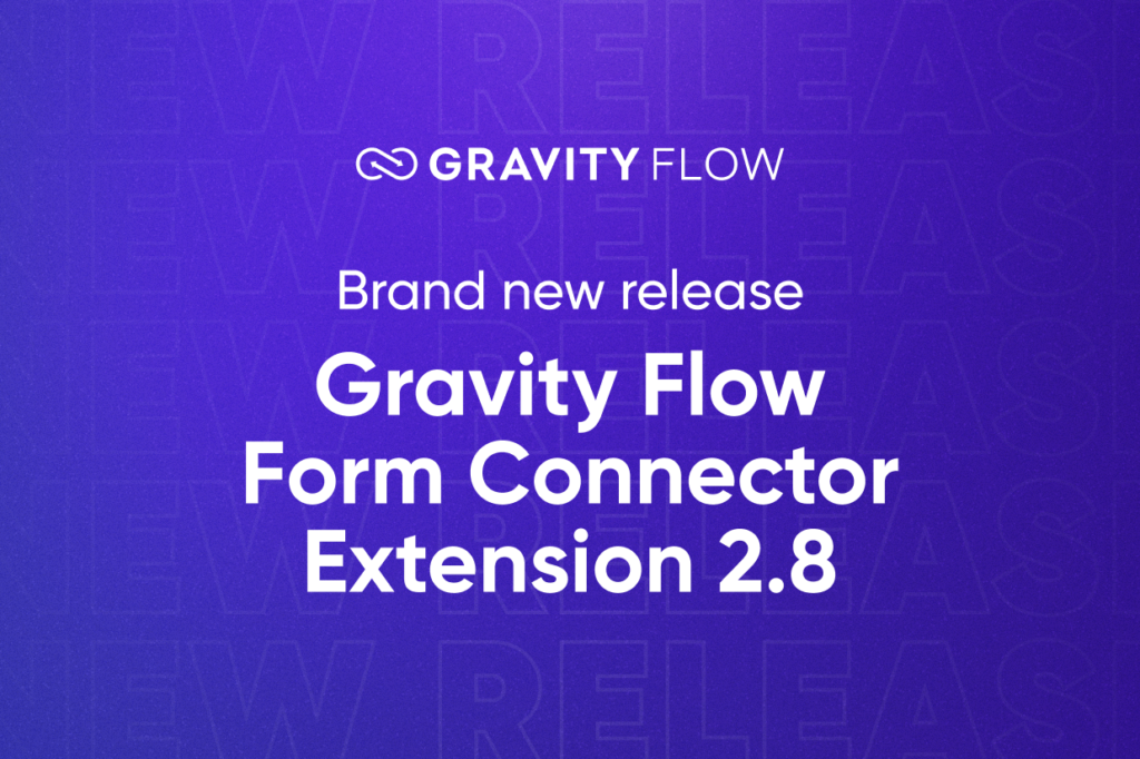 Brand New Release: Gravity Flow Form Connector Extension 2.8 - Gravity ...
