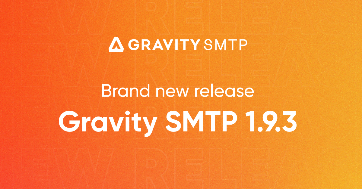 Brand new release: Gravity SMTP 1.9.3 - Gravity Forms