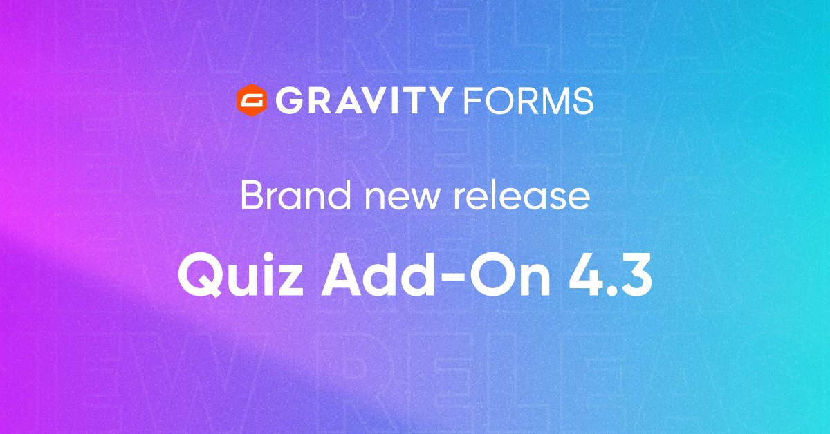 Brand new release: Quiz Add-On 4.3 - Gravity Forms