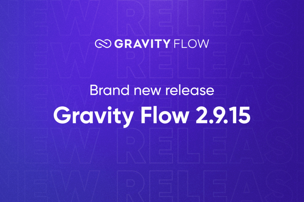 Brand new release: Gravity Flow 2.9.15 - Gravity Forms