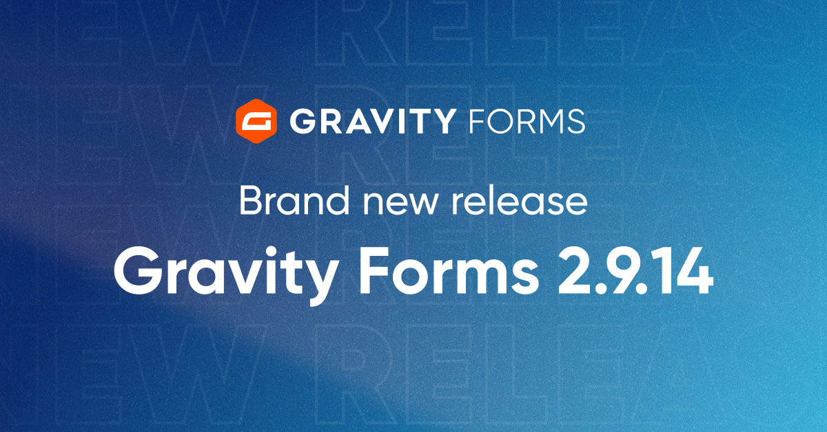 Brand new release: Gravity Forms 2.9.14 - Gravity Forms
